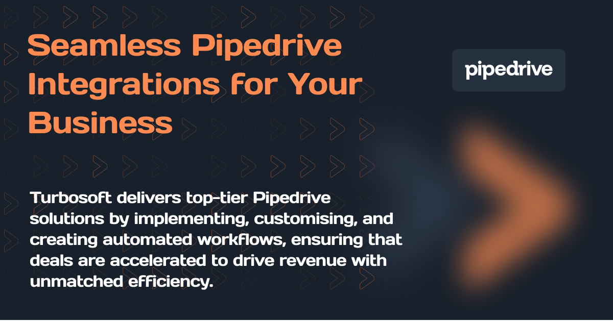 Pipedrive CRM Integration & Automation Services | Turbosoft London